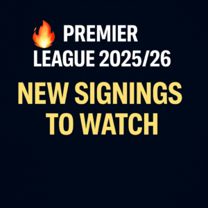 🔥 Premier League 2025/26: The New Signings Set to Light Up the Season ...